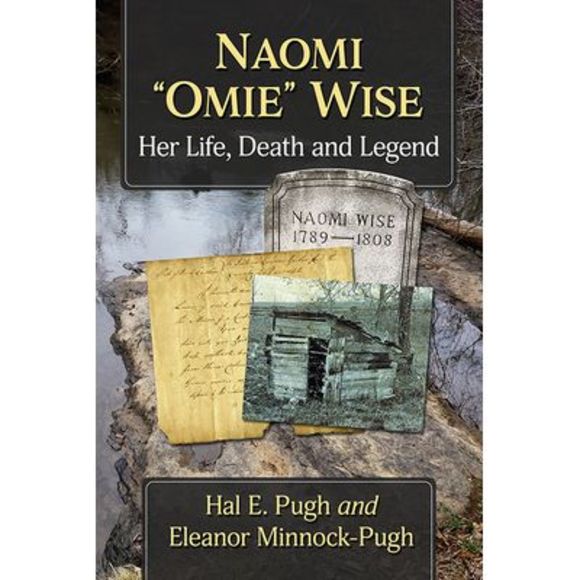 Hal E. Pugh | Other | Naomi Omie Wise Her Life Death And Legend Hal E ...